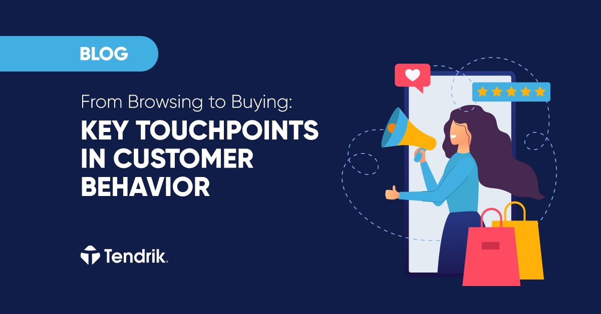 Key Touchpoints in Customer Behavior | Tendrik